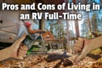 25 Crucial Pros and Cons of Living in an RV Full-Time | RV Parenting