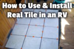 How to Use & Install Real Tile in an RV (Backsplash, floor)